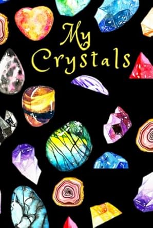 My Crystals: Crystal Journal Logbook: Record/Log Notebook For ...