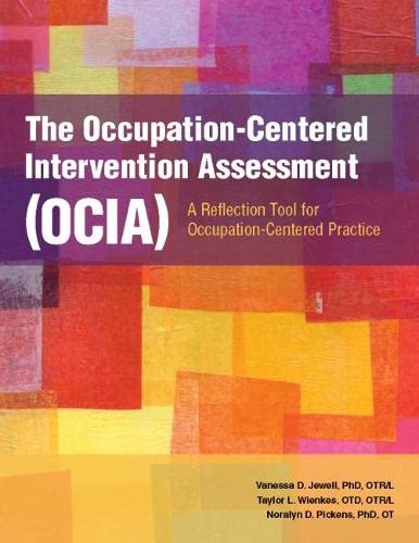 The Occupation-Centered Intervention Assessment (OCIA): A Reflection Tool for Occupation ...