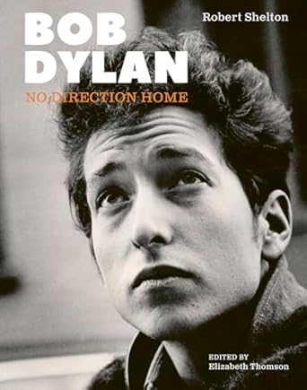 Bob Dylan: No Direction Home (Updated Edition): Shelton, Robert ...
