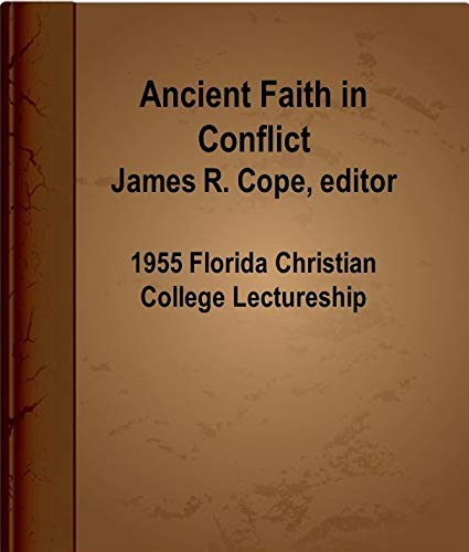 Ancient Faith In Conflict: James R. Cope: Amazon.com: Books