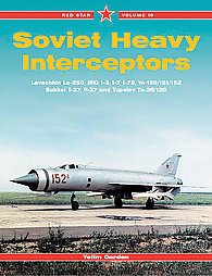 Red Star Volume 19 - Soviet Heavy Interceptors - Lavochkin La-250 Mig I ...