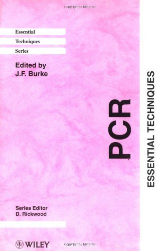 PCR: Essential Techniques (Essential Techniques Series): Burke, Julian ...