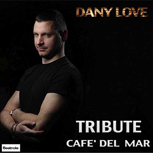 Play Tribute Cafe' Del Mar (Original) by Dany Love DJ on Amazon Music