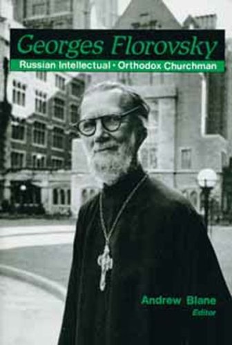 Georges Florovsky Russian Intellectual & Orthodox Churchman: Russian ...