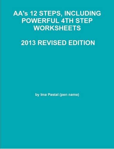 Buy AA's 12 STEPS, INCLUDING POWERFUL 4TH STEP WORKSHEETS - 2013 ...