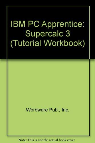 Amazon | IBM PC Apprentice: Supercalc 3 (Tutorial Workbook) | Wordware ...