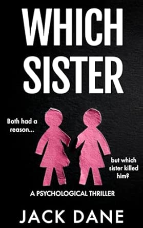 Which Sister: A Psychological Thriller: Dane, Jack: 9798273442030 ...