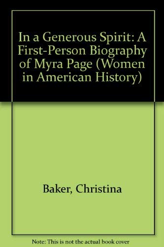 In a Generous Spirit: A First-Person Biography of Myra Page (Women in ...
