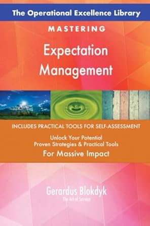 The Operational Excellence Library; Mastering Expectation Management ...