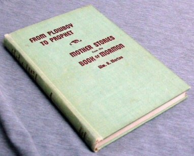 FROM PLOWBOY TO PROPHET - Being a Short History of Joseph Smith for ...