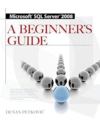 Buy MICROSOFT SQL SERVER 2008 A BEGINNER'S GUIDE 4/E (DATABASE & ERP ...