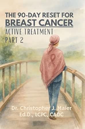 The 90-Day Reset for Breast Cancer - Active Treatment: Part 2 (Days 91 ...