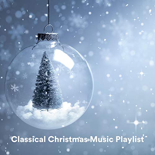 Classical Christmas Music Playlist By Chris Snelling Chris Mercer Amy classical-christmas-music-playlist-by-chris-snelling-chris-mercer-amy