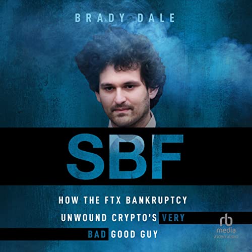 Amazon.com: SBF: How the FTX Bankruptcy Unwound Crypto's Very Bad Good ...