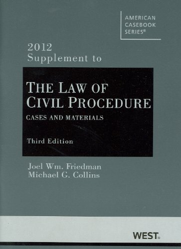 Civil Procedure: Cases and Materials 2012 Supplement (American Casebook ...
