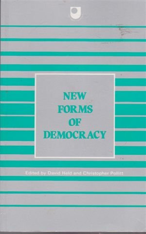 New Forms of Democracy: Held, Professor David J, Pollitt, Professor ...