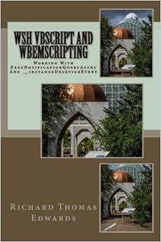 Buy Wsh Vbscript and Wbemscripting: Working With Execnotificationqueryasync and ...