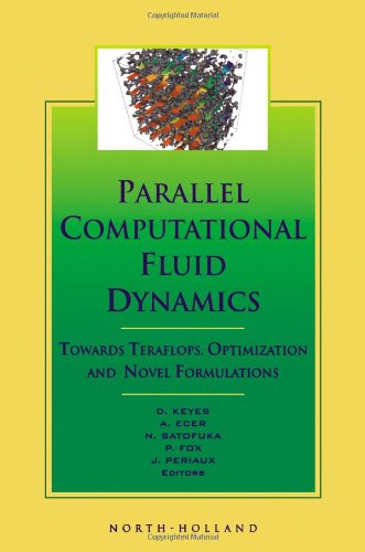 Parallel Computational Fluid Dynamics '99: Towards Teraflops, Optimization and Novel ...