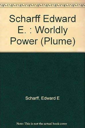 Worldly Power: Scharff, Edward E.: 9780452259171: Amazon.com: Books