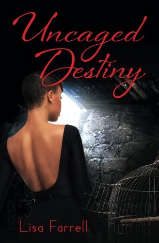 Uncaged Destiny: Farrell, Lisa: 9781545500347: Amazon.com: Books