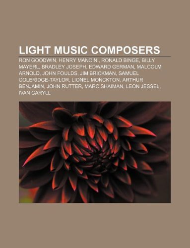 Light Music Composers: Ron Goodwin, Henry Mancini, Ronald Binge, Billy ...