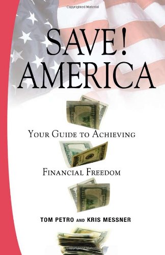 SAVE! America: Kris Messner, Tom Petro: 9780982556931: Amazon.com: Books