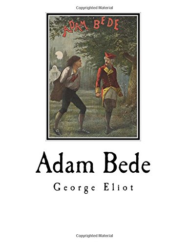 Adam Bede: Eliot, George, Evans, Mary Ann: 9781721628001: Amazon.com: Books