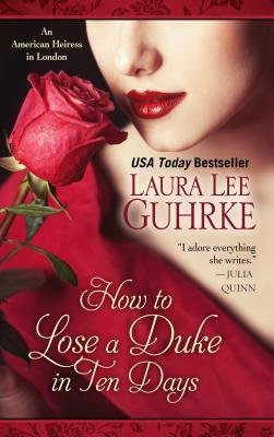 [ How to Lose a Duke in Ten Days: An American Heiress in London BY ...