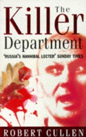 The Killer Department: Viktor Burakov's eight-Year Hunt for the Most ...