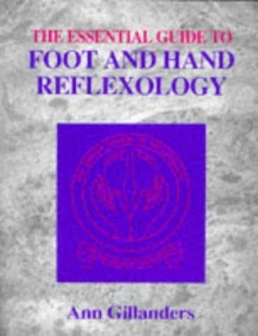 The Essential Guide to Foot and Hand Reflexology by Ann Gillanders ...