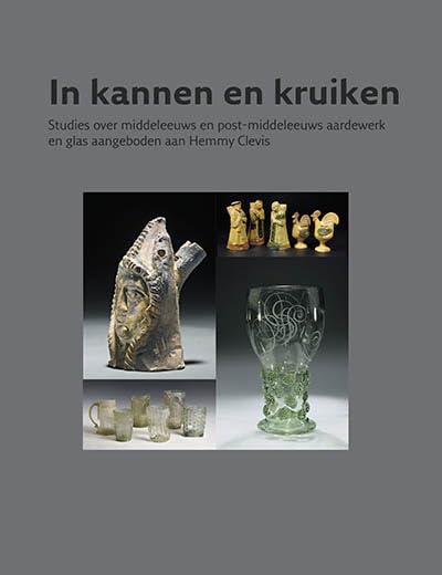 In kannen en kruiken: Studies over middeleeuws en post-middeleeuws ...