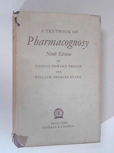 A Textbook of Pharmacognosy: Geroge Edward Trease; William Charles ...