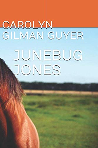 JUNEBUG JONES: GUYER, CAROLYN GILMAN MIDDLETON: 9798668534937: Amazon ...