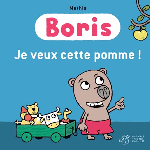 Boris, Je veux cette pomme !: Amazon.co.uk: Mathis, Jean-Marc ...