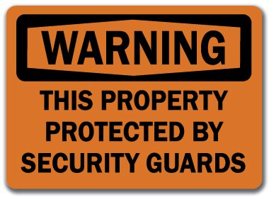 Warning Sign - This Property Protected by Security Guards - 10" X 14 ...