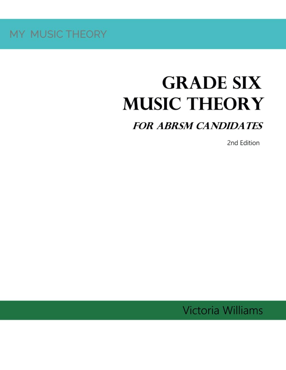 Grade Six Music Theory for ABRSM Candidates: 2nd Edition (My Music ...