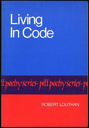 Living in code (Pitt poetry series): Robert Louthan: 9780822953548 ...
