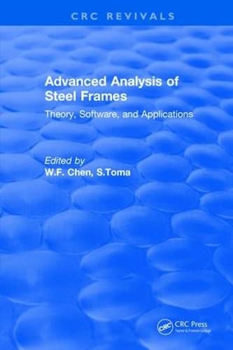 Advanced Analysis of Steel Frames: Theory, Software, and Applications ...