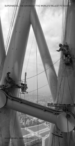 Supermodel: The Making of the World's Tallest TV Tower: Hemel, Mark ...