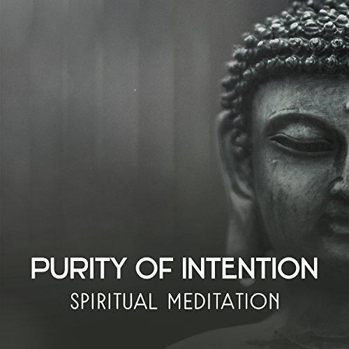 Purity of Intention – Spiritual Meditation, Rule Your Mind with Calm ...