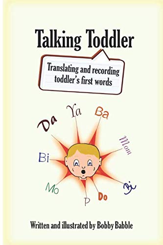 Talking Toddler: Translating and recording toddler's first words ...