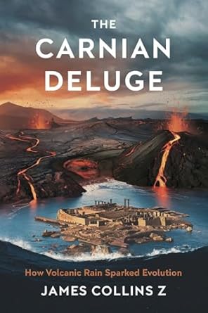 Amazon.com: The Carnian Deluge: How Volcanic Rain Sparked Evolution ...