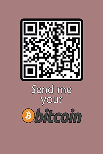 『Send Me Your Bitcoin: Bitcoin (BTC) Journal to Write in, Funny Crypto ...