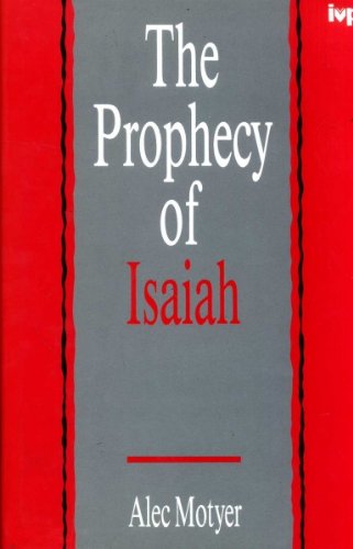 The Prophecy of Isaiah: Amazon.co.uk: Motyer, J. A.: 9780851106472: Books