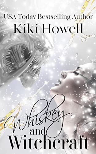 Whiskey & Witchcraft - Kindle edition by Howell, Kiki. Paranormal ...