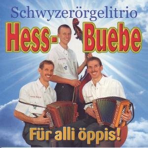 Für Alli Öppis! - Hess-Buebe, Schwyzer?Rgelitrio: Amazon.de: Musik