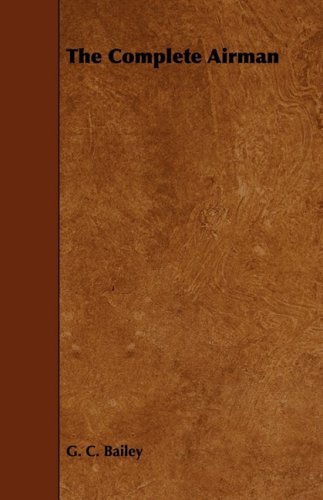 Amazon.co.jp: The Complete Airman : Bailey, George Cyril: 洋書