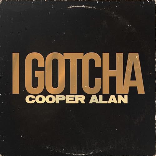 I Gotcha by Cooper Alan on Amazon Music - Amazon.com