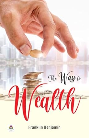 The Way to Wealth eBook : Franklin Benjamin: Amazon.in: Kindle Store