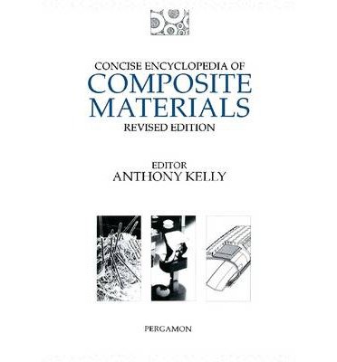 Concise Encyclopedia of Composite Materials (Advances in Materials ...